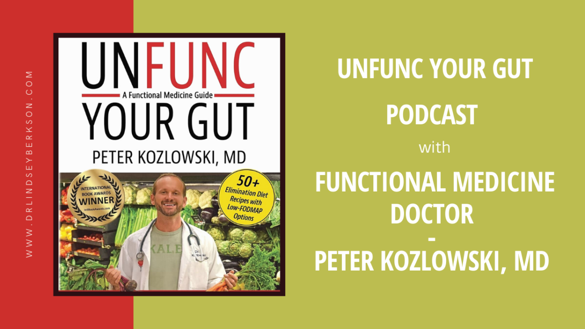 "Unfunc Your Gut" with Functional Medicine M.D. DR. PETER KOZLOWSKI (#230)